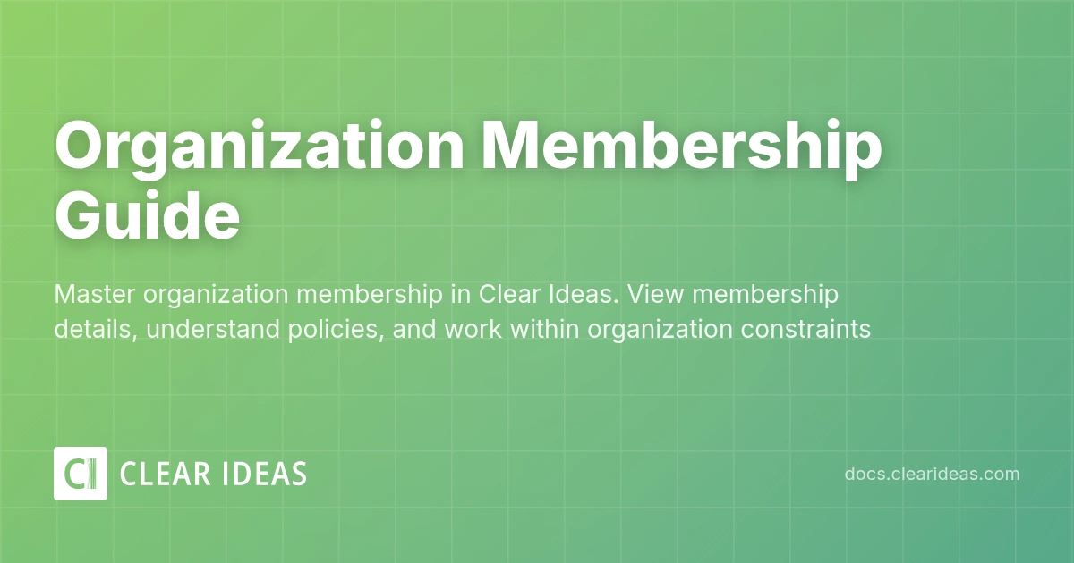 Organization Membership | Clear Ideas Documentation